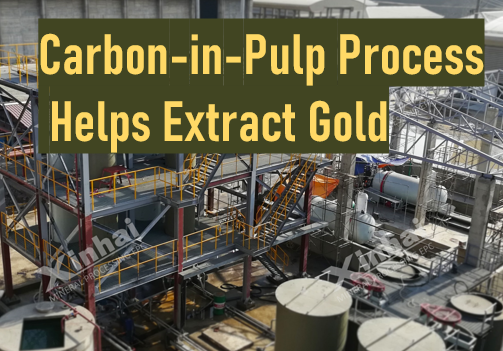 Carbon-in-Pulp Process Helps Extract Gold